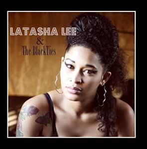 Latasha Lee & the BlackTies - Latasha Lee & the BlackTies - Amazon.com ...