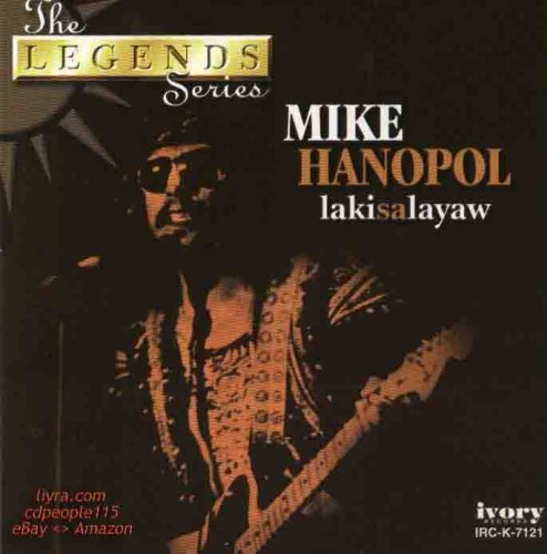 Mike Hanopol - The Legends Series Mike Hanopol: Laki Sa Layaw - Amazon ...