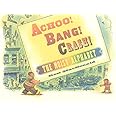 Amazon.com: Achoo! Bang! Crash!: The Noisy Alphabet: 9780761317968 ...