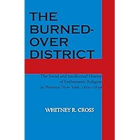 The Burned-over District: The Social and Intellectual History of ...