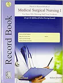 Practical Record Book of Medical Surgical Nursing : For B.Sc II Year ...