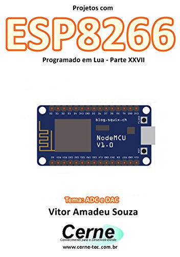 Projetos com ESP8266 Programado em Lua - Parte XXVII - eBook, Resumo, Ler Online e PDF - por ...