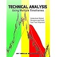 Amazon.com: Technical Analysis Using Multiple Timeframes: 9781598795806: Shannon, Brian: Books
