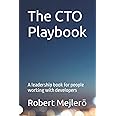 The CTO Playbook: A leadership book for people working with developers ...
