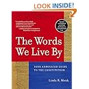 The Words We Live By: Your Annotated Guide to the Constitution ...