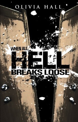 When All Hell Breaks Loose: Hall, Olivia: 9781598863949: Amazon.com: Books