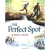 The Perfect Spot: Blake, Robert J.: 9780399221323: Amazon.com: Books