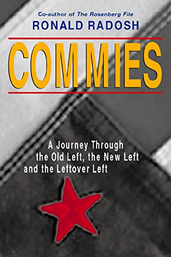 Commies: A Journey Through the Old Left, the New Left and the Leftover ...