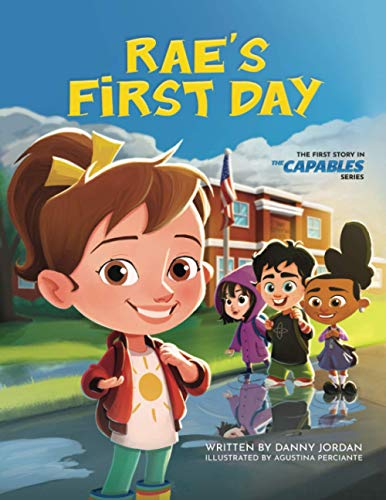 Rae's First Day: The First Story in The Capables Series: Jordan, Danny ...