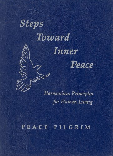 Steps Toward Inner Peace: Harmonious Principles for Human Living: Peace ...