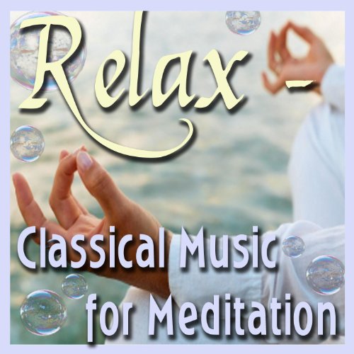 Relax - Classical Music for Meditation by Various Artists on Amazon Music - Amazon.com