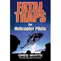 Fatal Traps for Helicopter Pilots: Whyte, Greg: 9780071488303: Amazon ...