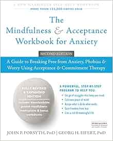 The Mindfulness and Acceptance Workbook for Anxiety: A Guide to ...