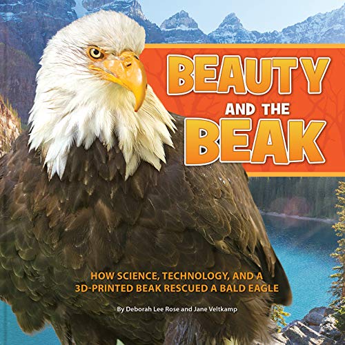 Beauty and the Beak: How Science, Technology, and a 3D-Printed Beak ...
