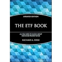 The ETF Book: All You Need to Know About Exchange-Traded Funds, Updated Edition: Ferri ...
