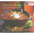 Sunday Soup: A Year's Worth of Mouth-Watering, Easy-to-Make Recipes ...