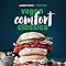 Hot for Food Vegan Comfort Classics: 101 Recipes to Feed Your Face: A ...