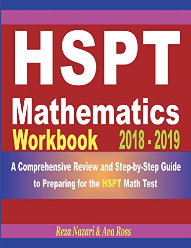 HSPT Mathematics Workbook 2018 - 2019: A Comprehensive Review and Step ...