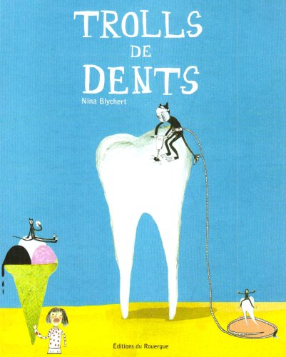 Trolls de dents (Rouergue albums jeunesse) (French Edition): Blychert ...