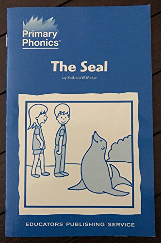 The Seal (Primary Phonics, Storybook 2-8): Barbara W. Makar ...