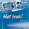 Wat leuk! A2: Der Niederländischkurs / Arbeitsbuch mit Audio-CD Wat ...