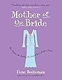 Mother of the Bride: The Dream, the Reality, the Search for a Perfect ...