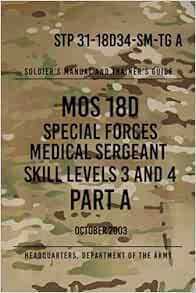 STP 31-18D34-SM-TG A MOS 18D Special Forces Medical Sergeant PART A ...