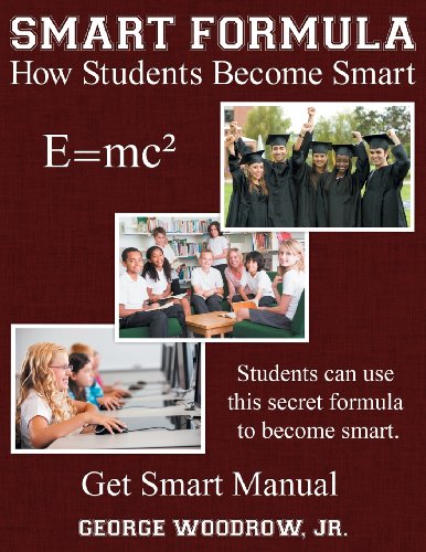 Smart Formula: How Students Become Smart E=MC2: Woodrow, Jr. George ...
