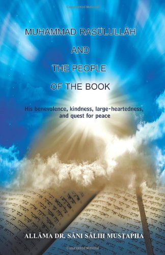 Muhammad Rasulullah and the People of the Book: His Benevolence ...