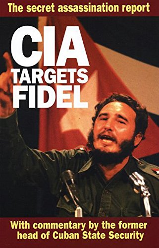 CIA Targets Fidel: The Secret Assassination Report: Fabián Escalante ...