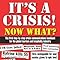 It's a crisis! NOW what? The first step-by-step crisis communications ...