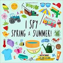 I Spy - Spring and Summer!: A Fun Guessing Game for 2-5 Year Olds: For ...