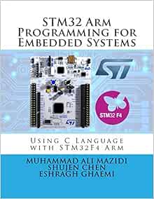 STM32 Arm Programming for Embedded Systems (Volume 6): Mazidi, Muhammad Ali, Chen, Shujen ...