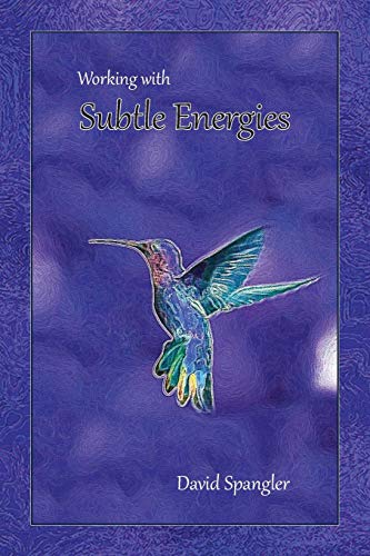Amazon.com: Working With Subtle Energies: 9780936878782: Spangler ...