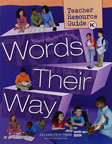 Words Their Way: Teacher Resource Guide: CELEBRATION PRESS ...