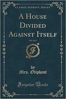 A House Divided Against Itself, Vol. 2 of 3 (Classic Reprint): Amazon ...