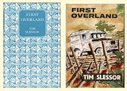 First Overland: London-Singapore by Land Rover: Tim Slessor ...