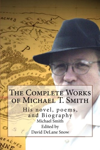 The Complete Works of Michael T. Smith: Smith, Michael Thomas, Snow ...