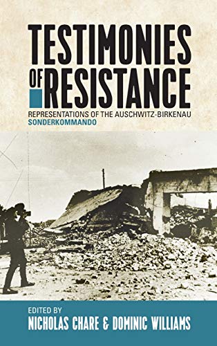 Testimonies of Resistance: Representations of the Auschwitz-Birkenau ...