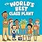 The World's Best Class Plant: Vernick, Audrey, Scanlon, Liz Garton ...