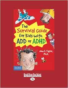 The Survival Guide for Kids With Add or ADHD: Easyread Large Edition ...