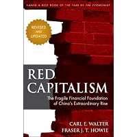 Red Capitalism: The Fragile Financial Foundation of China's ...