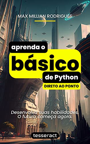 Aprenda o básico de Python (direto ao ponto): Desenvolva suas ...