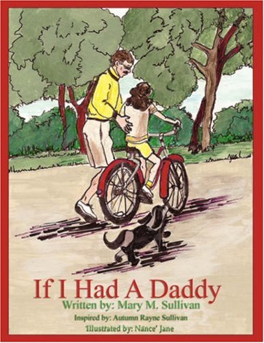 If I Had a Daddy: Sullivan, Mary M., Jane, Nance': 9781606105559 ...