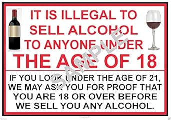 IT IS ILLEGAL TO SELL ALCOHOL TO ANYONE UNDER THE AGE OF 18- POSTER ...