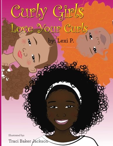 Curly Girls Love Your Curls: P, Lexi: 9781530089949: Amazon.com: Books