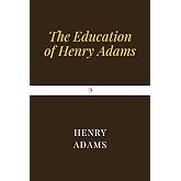 The Education of Henry Adams: Adams, Henry: 9781604596342: Amazon.com ...