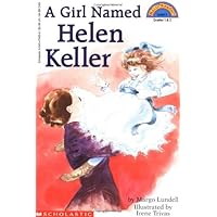 A Girl Named Helen Keller (Scholastic Reader Level 3): Lundell, Margo ...