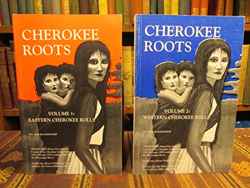 Cherokee Roots Set, Volumes 1 and 2: Eastern Cherokee Rolls and Western ...