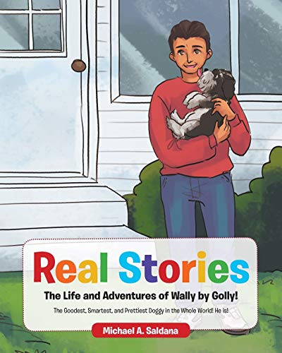 Real Stories The Life and Adventures of Wally by Golly!: The Goodest ...
